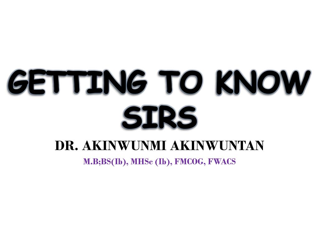 PPT - GETTING TO KNOW SIRS PowerPoint Presentation, free download - ID ...