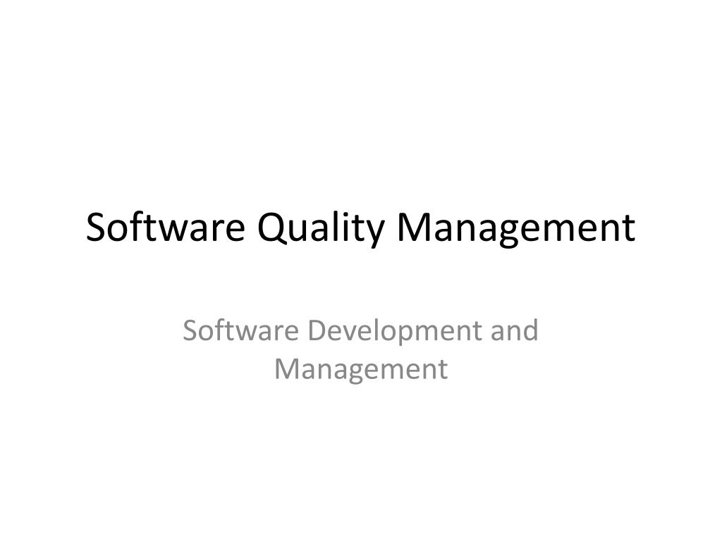 PPT - Software Quality Management PowerPoint Presentation, free download - ID:5977474