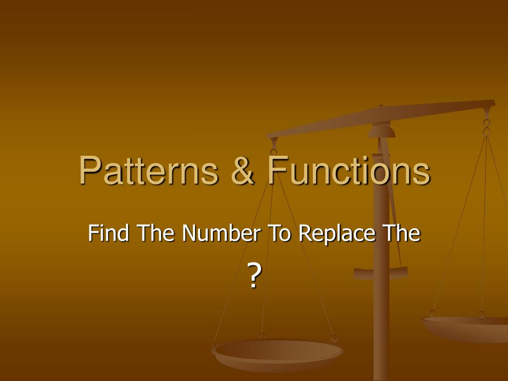 PPT - Patterns & Functions PowerPoint Presentation, free download - ID ...