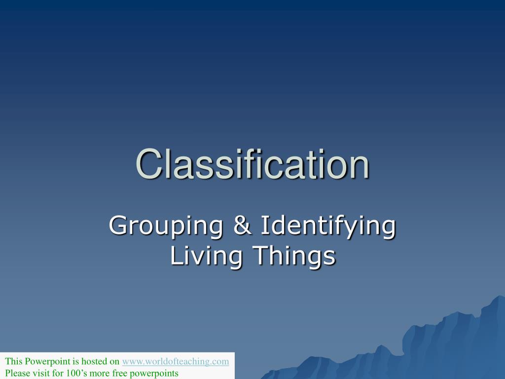 PPT - Classification and Grouping Living Things PowerPoint Presentation ...