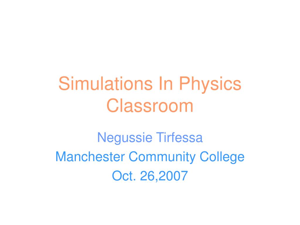 PPT - Simulations In Physics Classroom PowerPoint Presentation, free ...