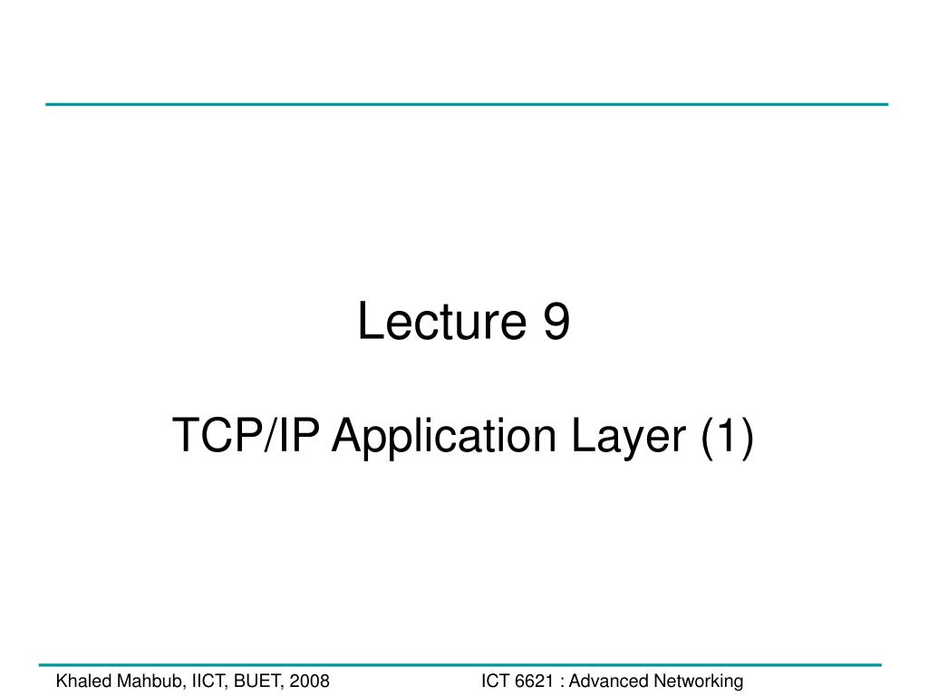 PPT - Lecture 9 TCP/IP Application Layer (1) PowerPoint Presentation ...