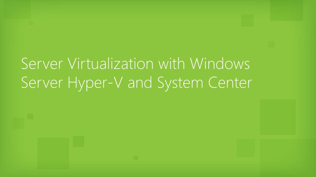 PPT - Server Virtualization with Windows Server Hyper-V and System Center PowerPoint ...