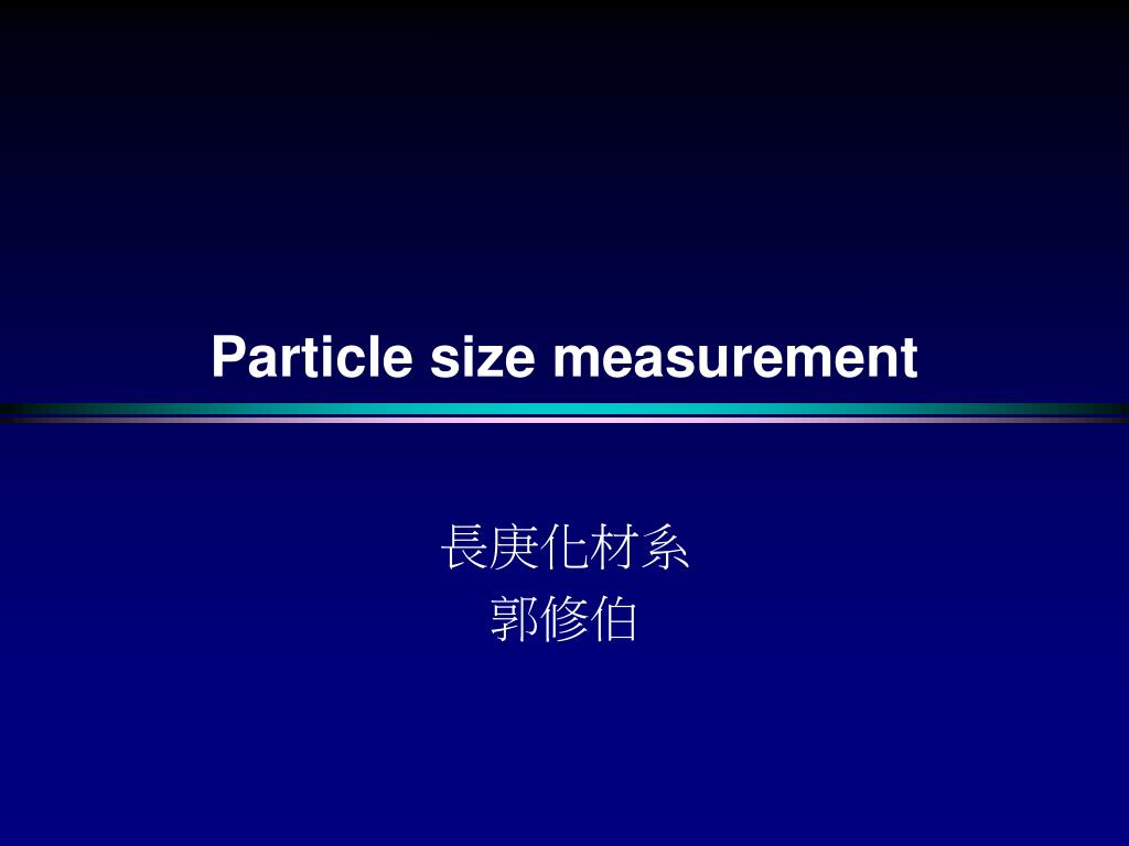 PPT - Particle size measurement PowerPoint Presentation, free download ...
