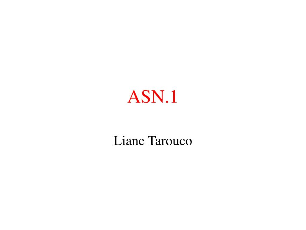 PPT - ASN.1 PowerPoint Presentation, free download - ID:5988122