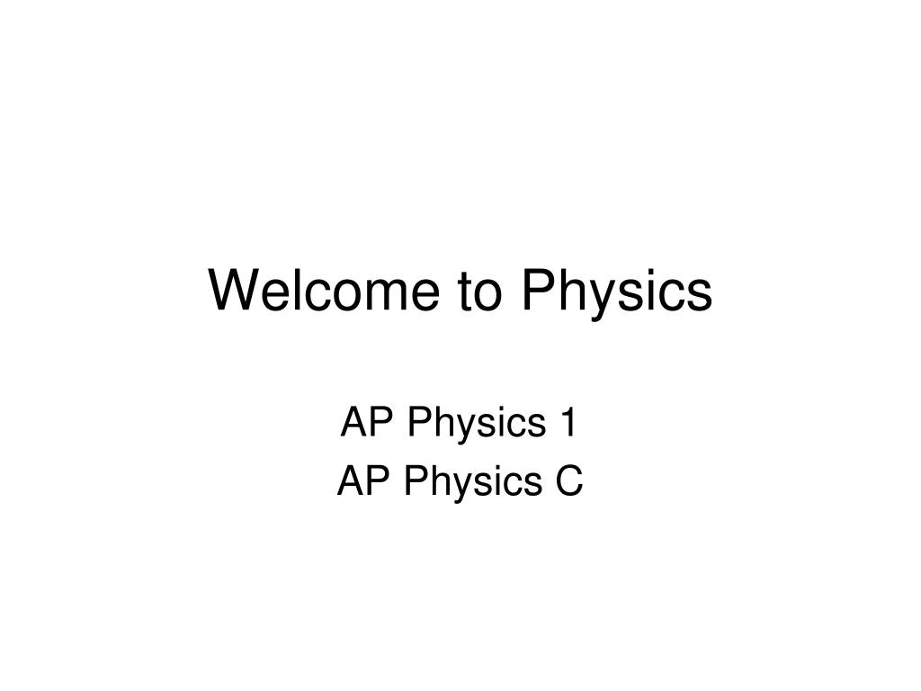 PPT - Welcome to Physics PowerPoint Presentation, free download - ID ...