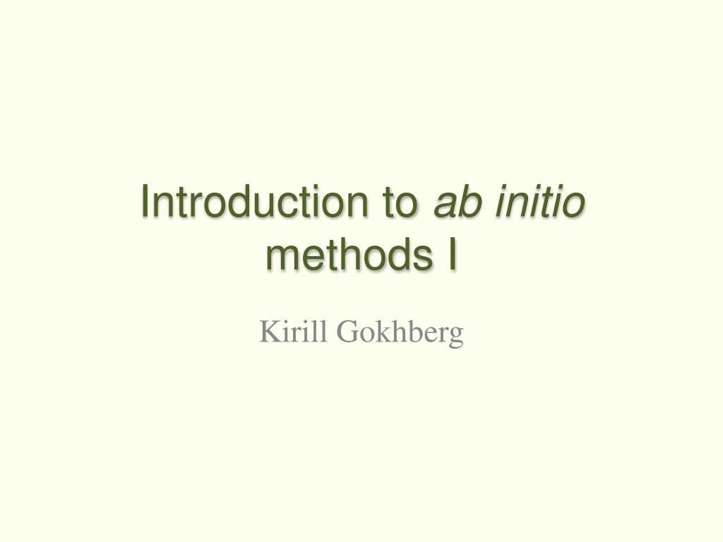 PPT - Introduction to ab initio methods I PowerPoint Presentation, free ...