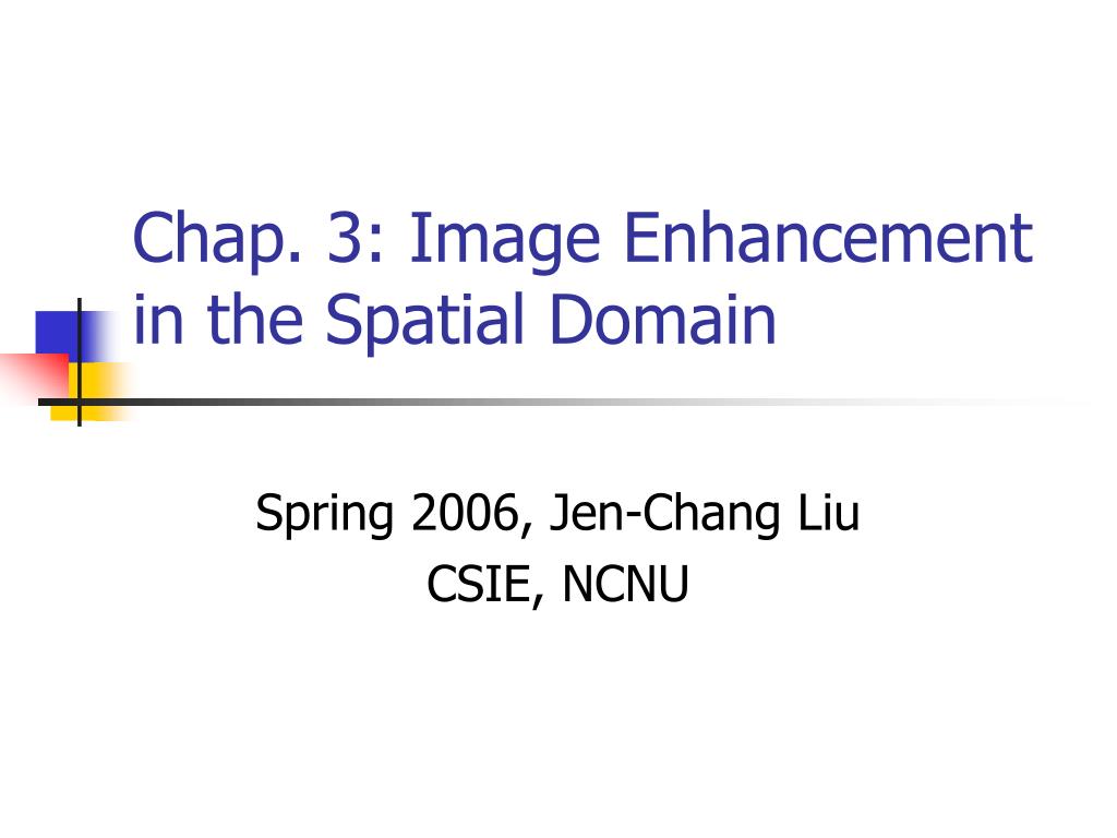 PPT - Chap. 3: Image Enhancement in the Spatial Domain PowerPoint ...