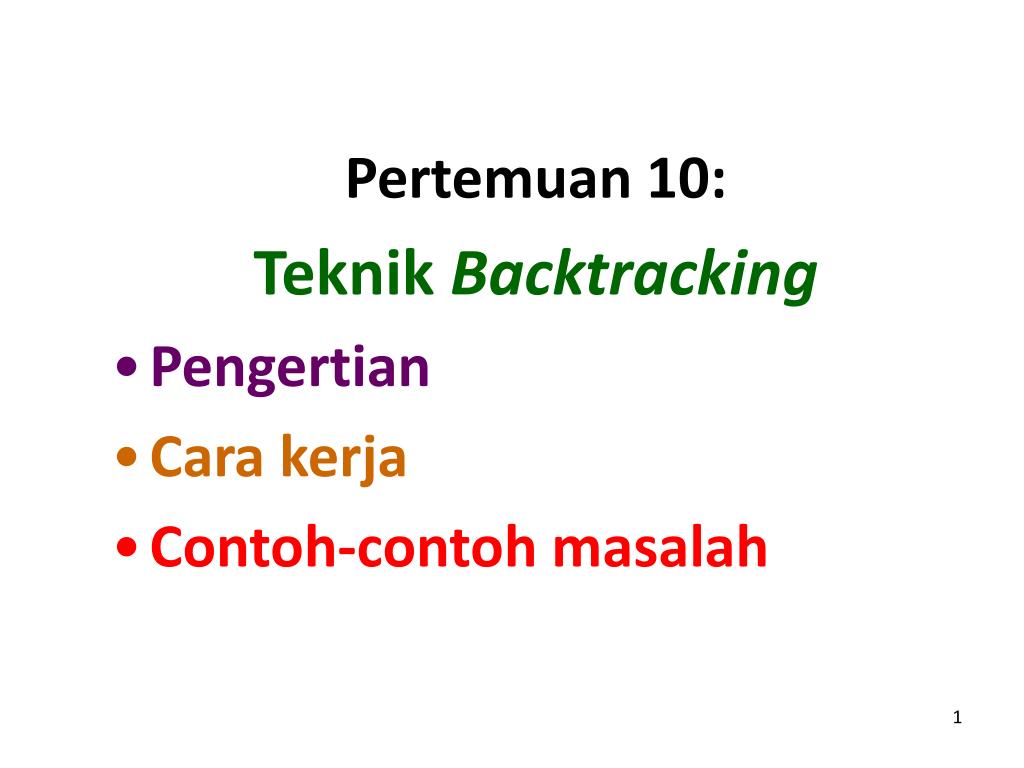 PPT - Pertemuan 10: Teknik Backtracking Pengertian Cara kerja Contoh ...