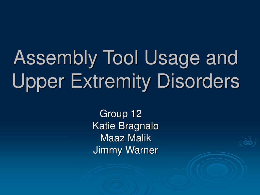 PPT - Assembly Tool Usage and Upper Extremity Disorders PowerPoint ...