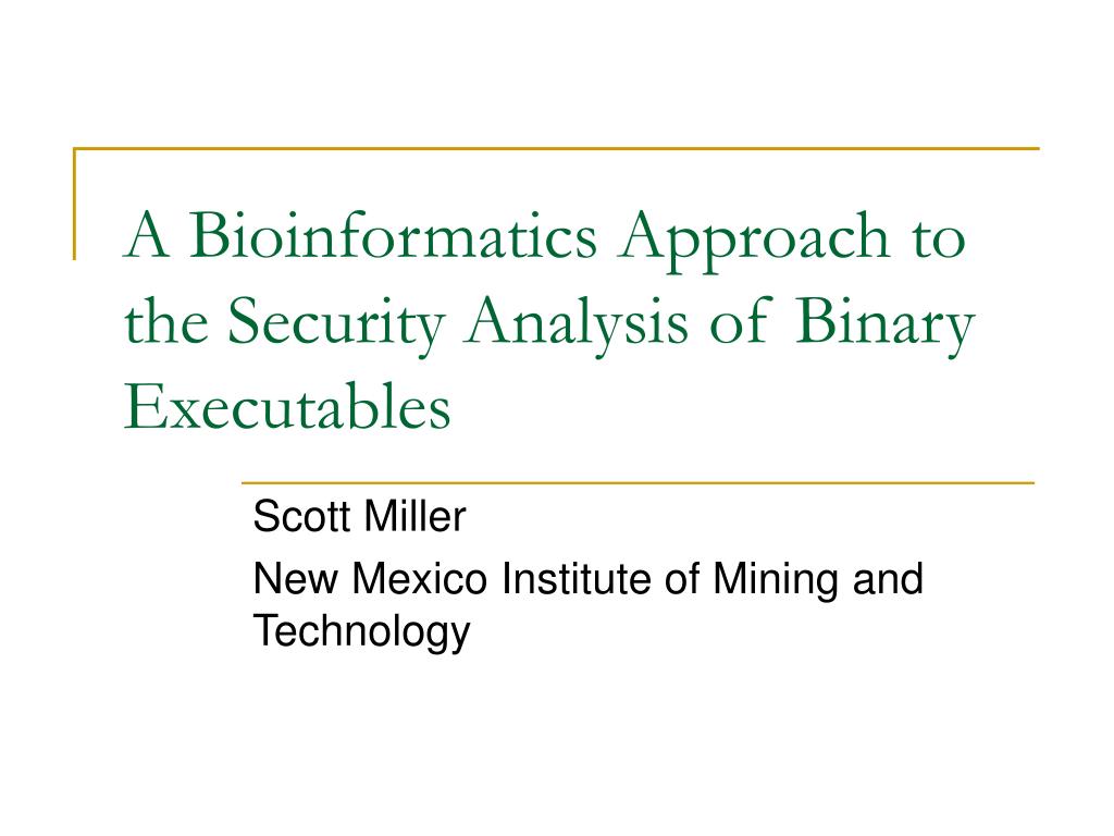 PPT - Leveraging Bioinformatics for Security Analysis of Binary ...