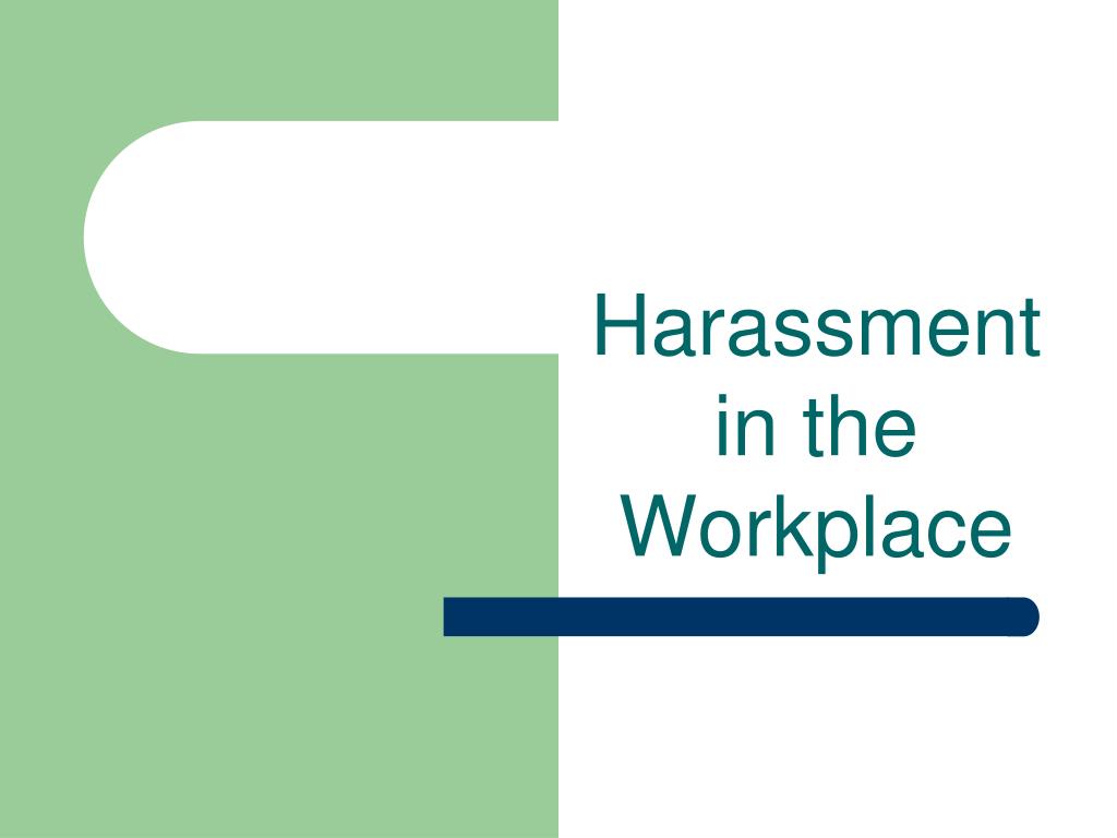 PPT - Harassment in the Workplace PowerPoint Presentation, free ...