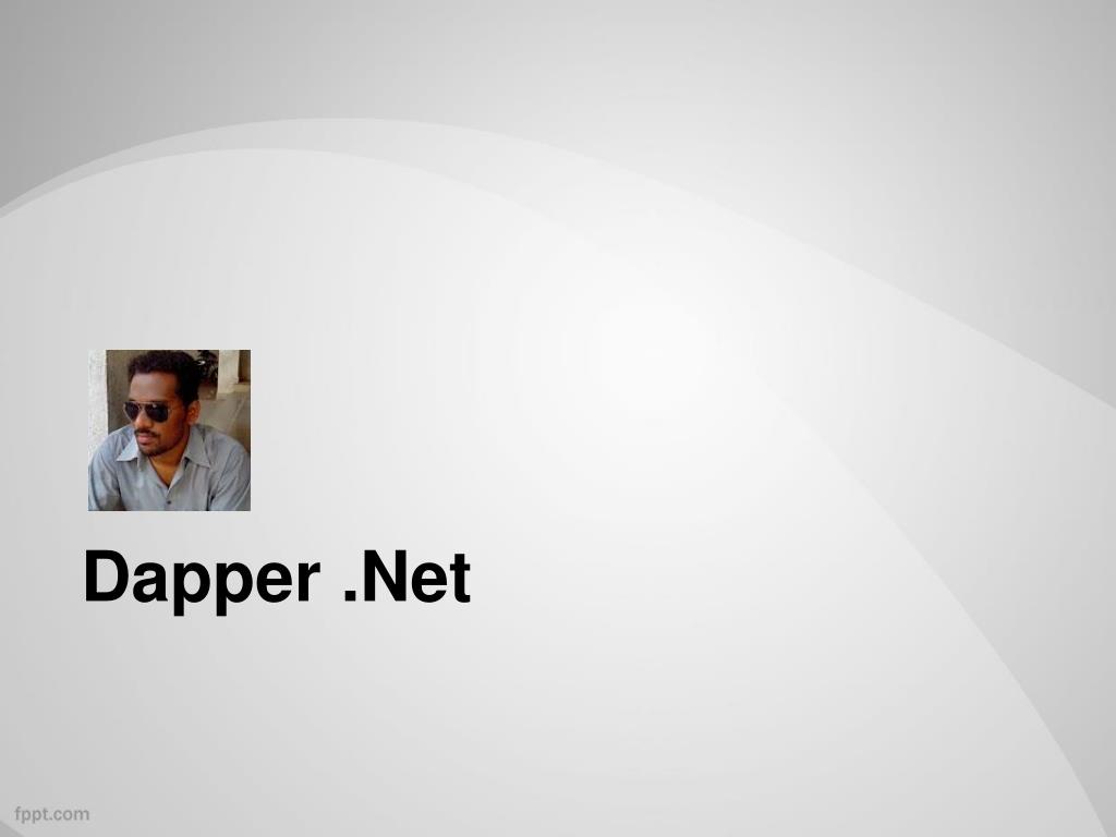 PPT - Dapper .Net PowerPoint Presentation, free download - ID:5995829