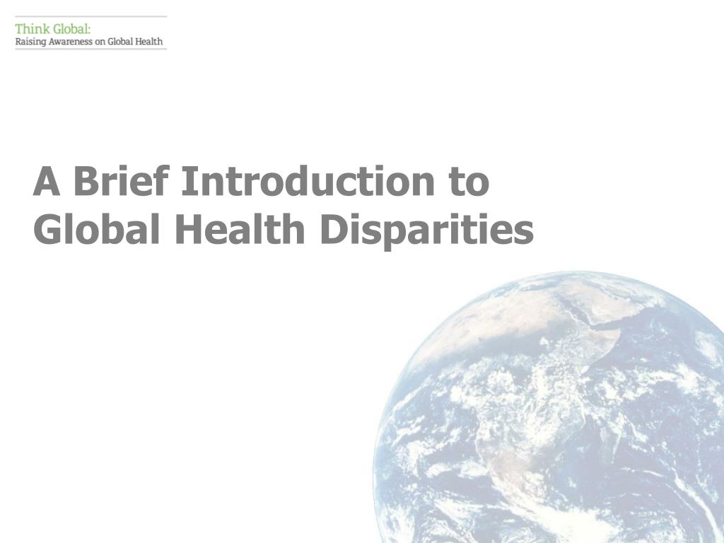 PPT - A Brief Introduction to Global Health Disparities PowerPoint ...
