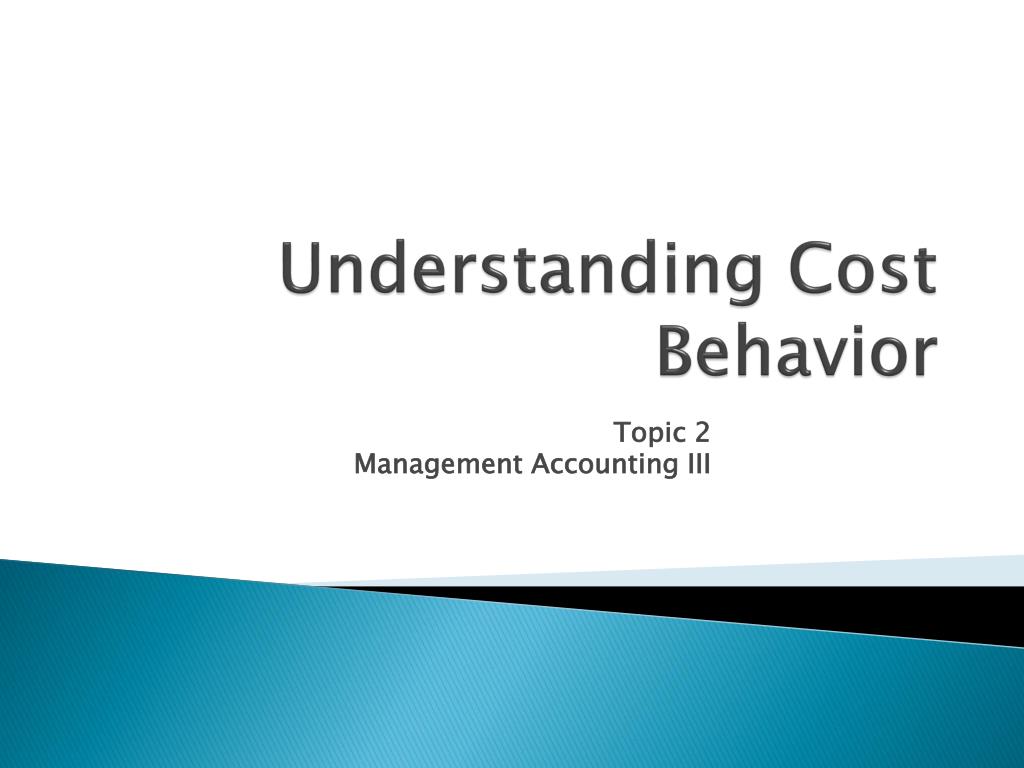 PPT - Understanding Cost Behavior PowerPoint Presentation, free ...