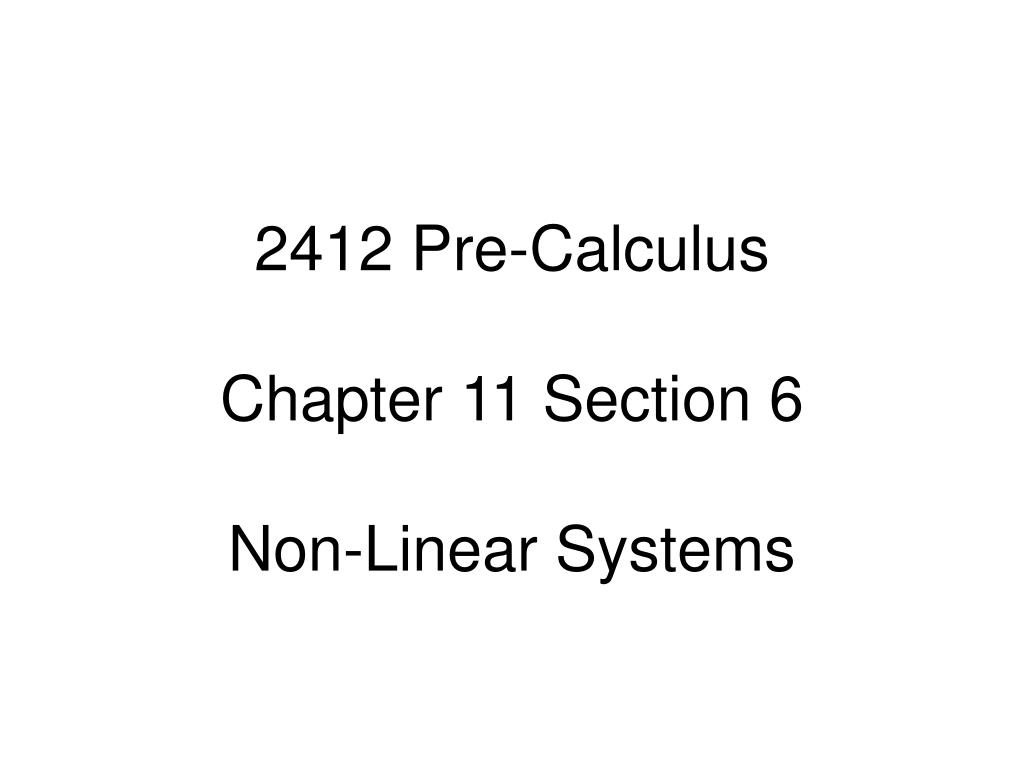 PPT - 2412 Pre-Calculus Chapter 11 Section 6 Non-Linear Systems ...