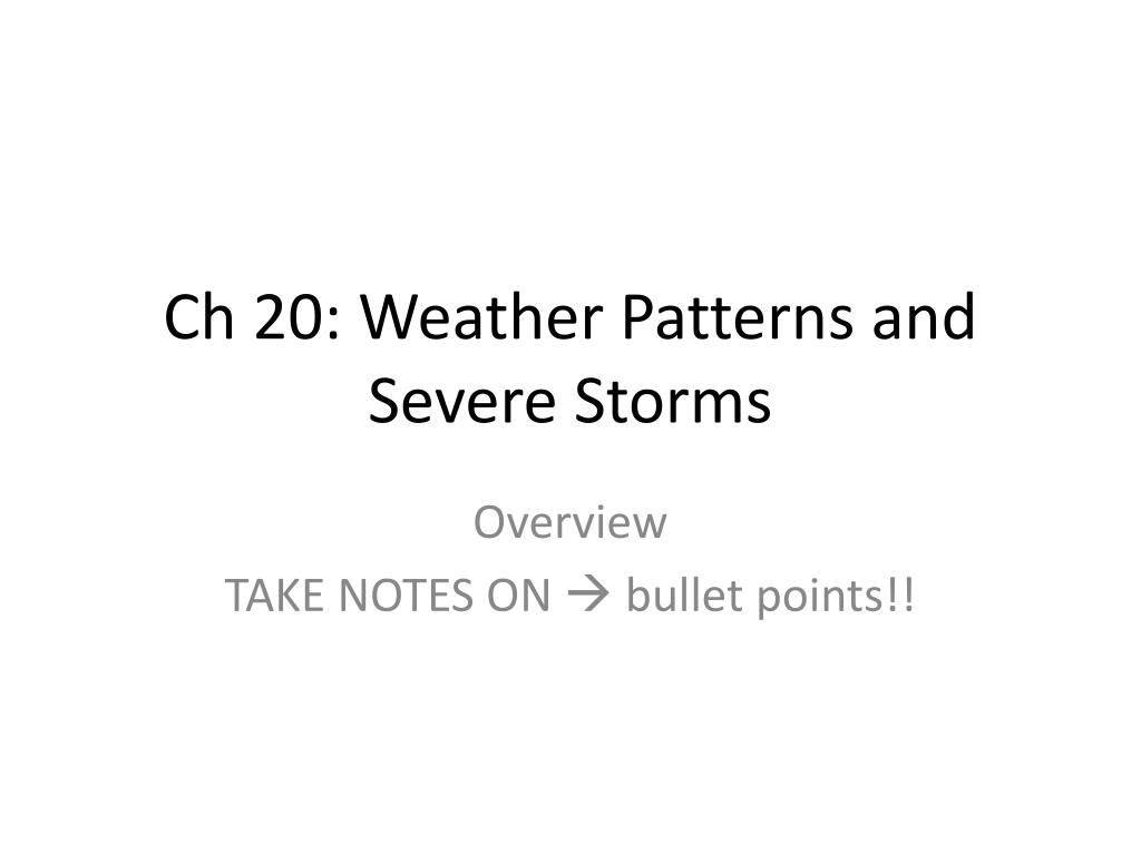 PPT - Ch 20: Weather Patterns and Severe Storms PowerPoint Presentation ...