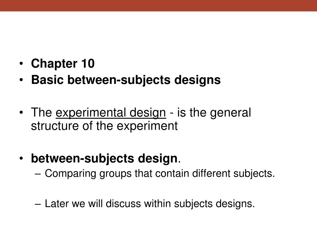 PPT - Chapter 10 Basic between-subjects designs PowerPoint Presentation ...