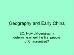 PPT - Geography and Early China PowerPoint Presentation, free download ...