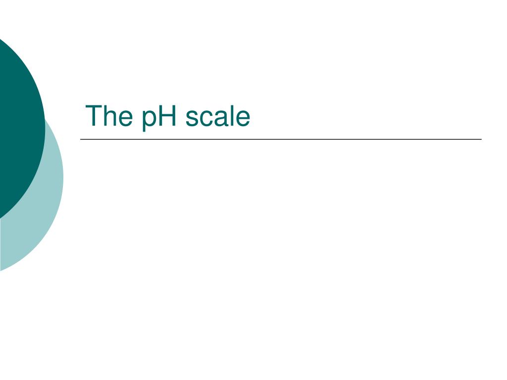 PPT - The pH scale PowerPoint Presentation, free download - ID:6007865