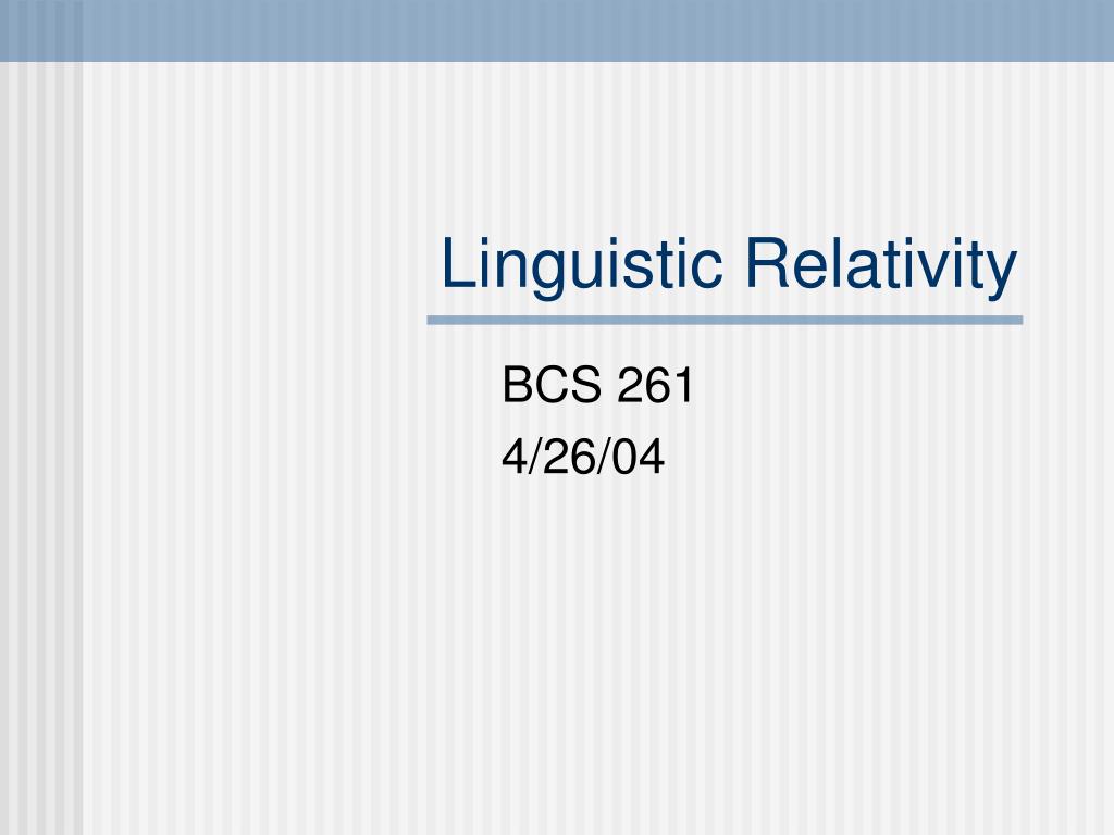 PPT - Linguistic Relativity PowerPoint Presentation, free download - ID ...