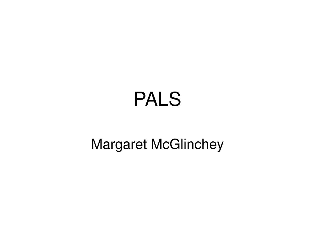 PPT - PALS PowerPoint Presentation, free download - ID:6008837