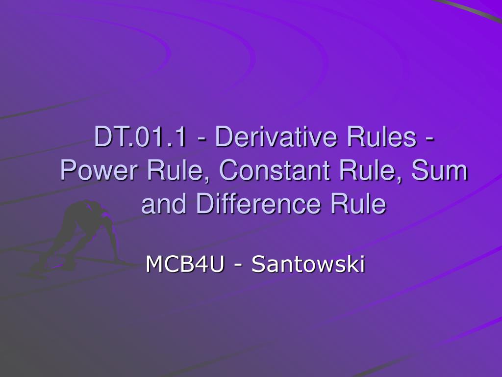 PPT - DT.01.1 - Derivative Rules - Power Rule, Constant Rule, Sum and Difference Rule PowerPoint ...