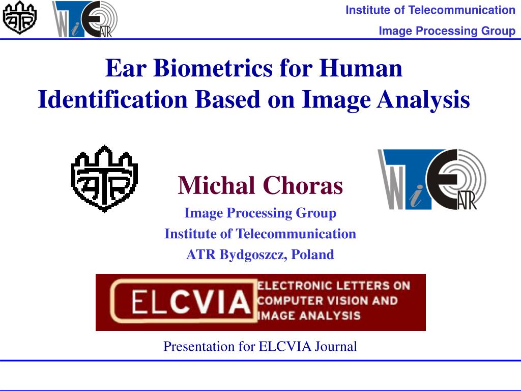 PPT - Ear Biometrics for Human Identification Based on Image Analysis ...