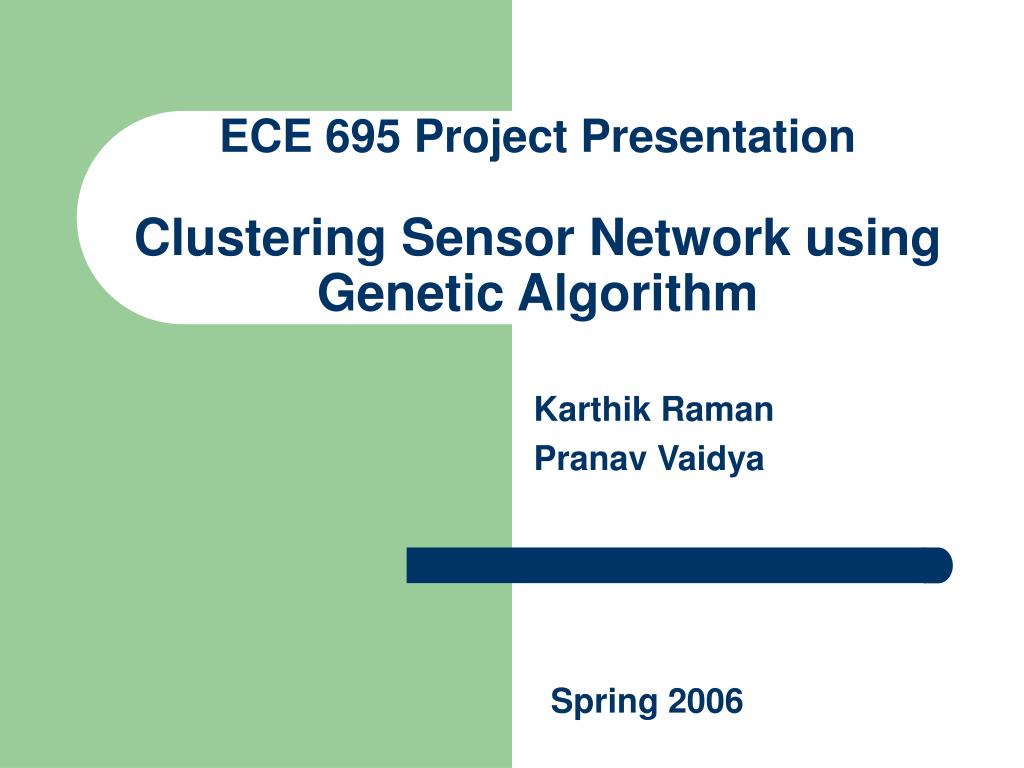 PPT - ECE 695 Project Presentation Clustering Sensor Network using Genetic Algorithm PowerPoint ...