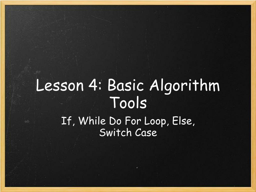 PPT - Lesson 4: Basic Algorithm Tools PowerPoint Presentation, free ...