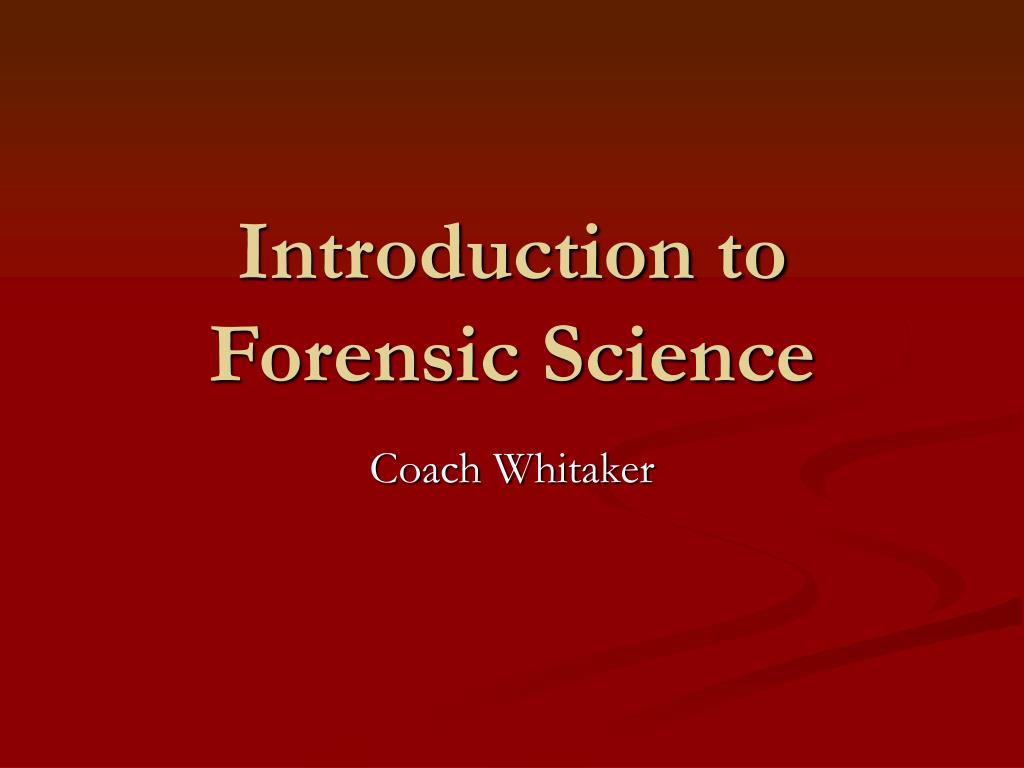 PPT - Introduction to Forensic Science PowerPoint Presentation, free ...