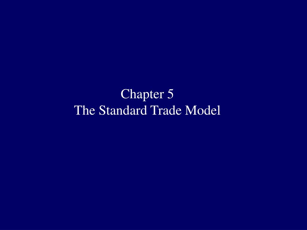 PPT - Chapter 5 The Standard Trade Model PowerPoint Presentation, free ...