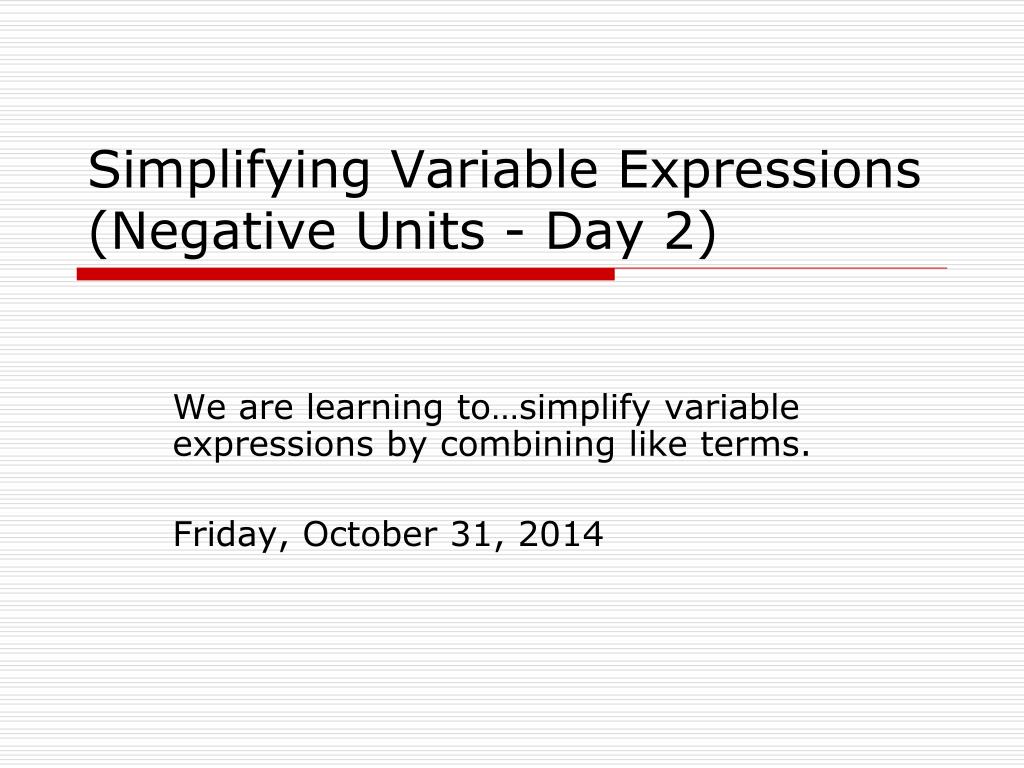 PPT - Simplifying Variable Expressions (Negative Units - Day 2 ...