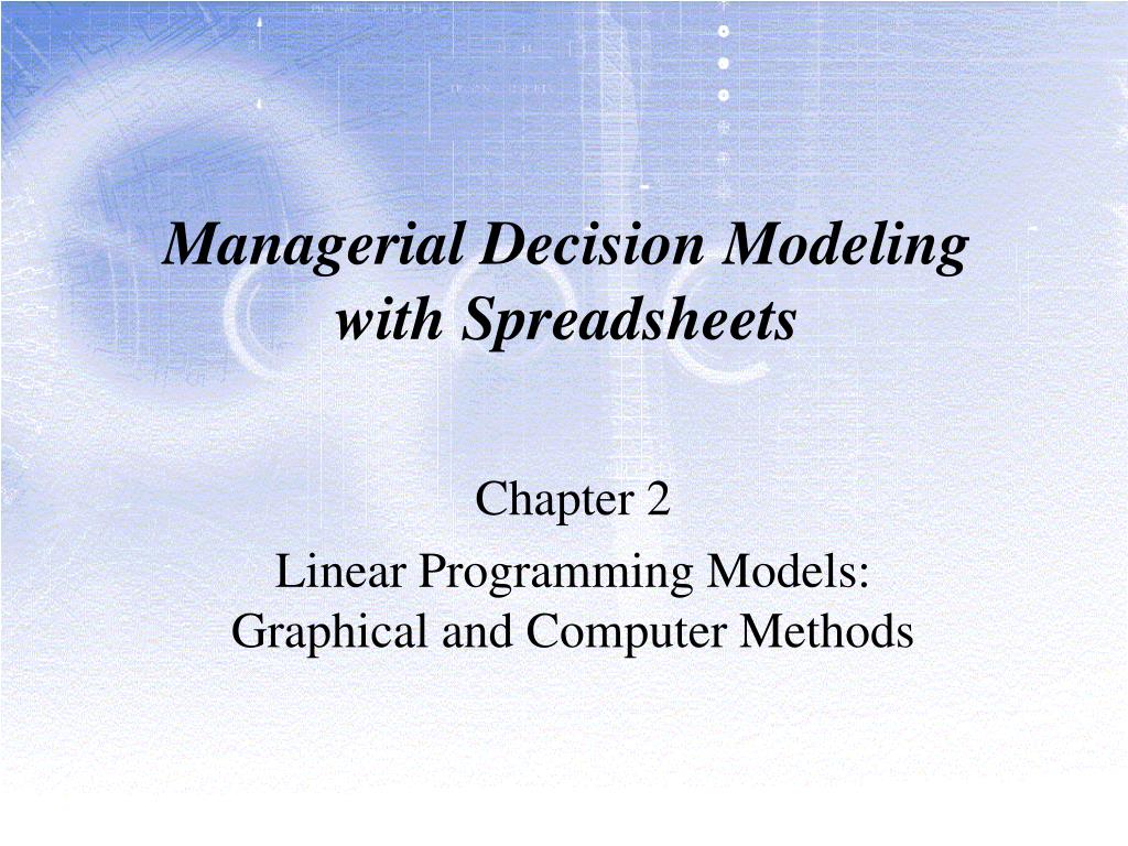 PPT - Managerial Decision Modeling with Spreadsheets PowerPoint Presentation - ID:6014026