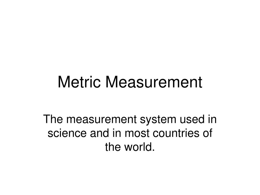PPT - Metric Measurement PowerPoint Presentation, free download - ID ...
