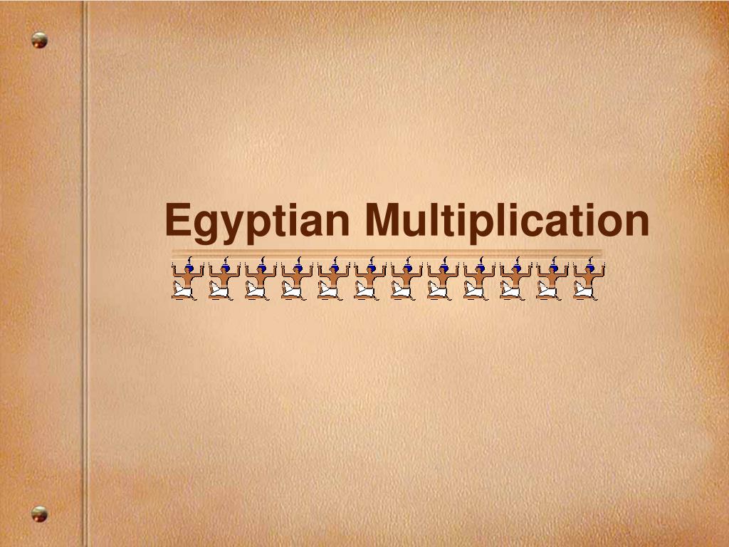 PPT - Egyptian Multiplication PowerPoint Presentation, free download ...