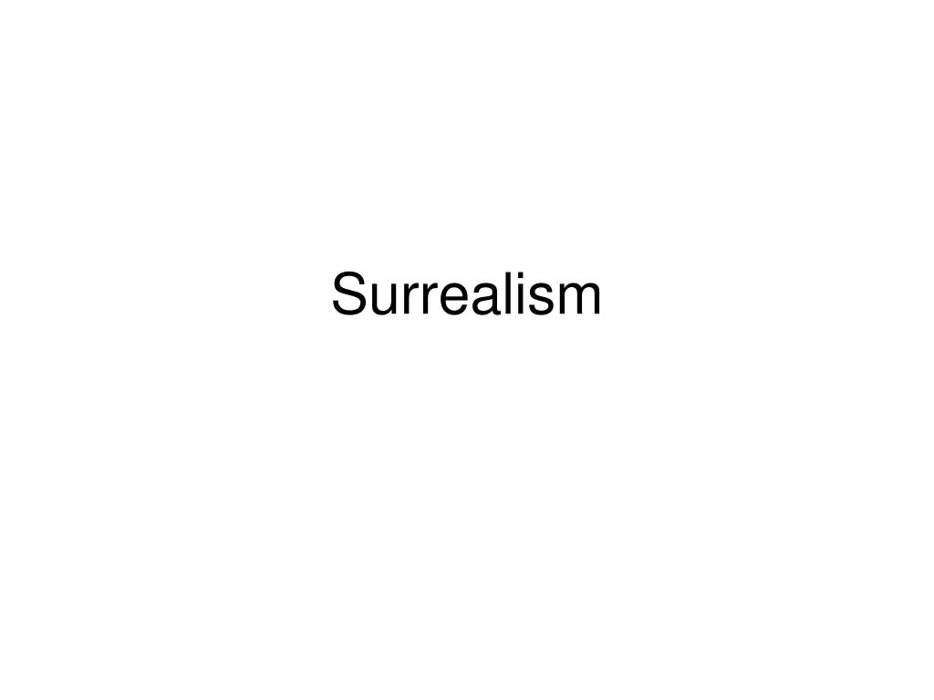 PPT - Surrealism PowerPoint Presentation, free download - ID:6015148