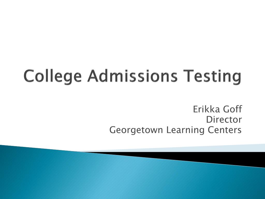 PPT - College Admissions Testing PowerPoint Presentation, free download ...