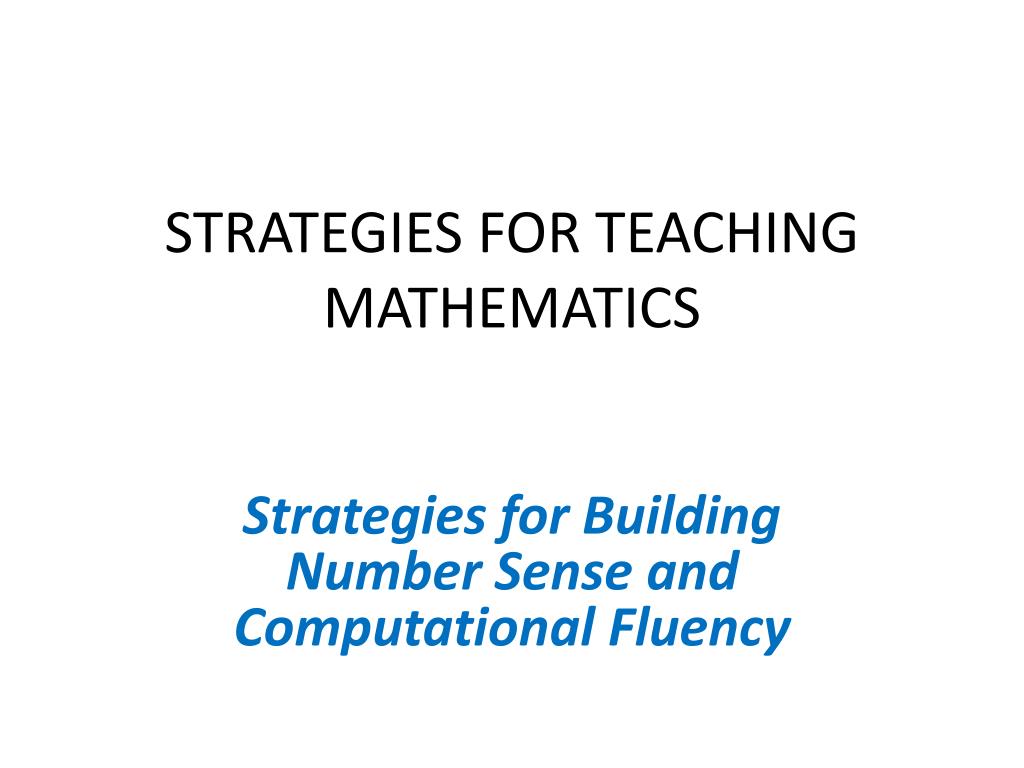 PPT - STRATEGIES FOR TEACHING MATHEMATICS PowerPoint Presentation, free ...