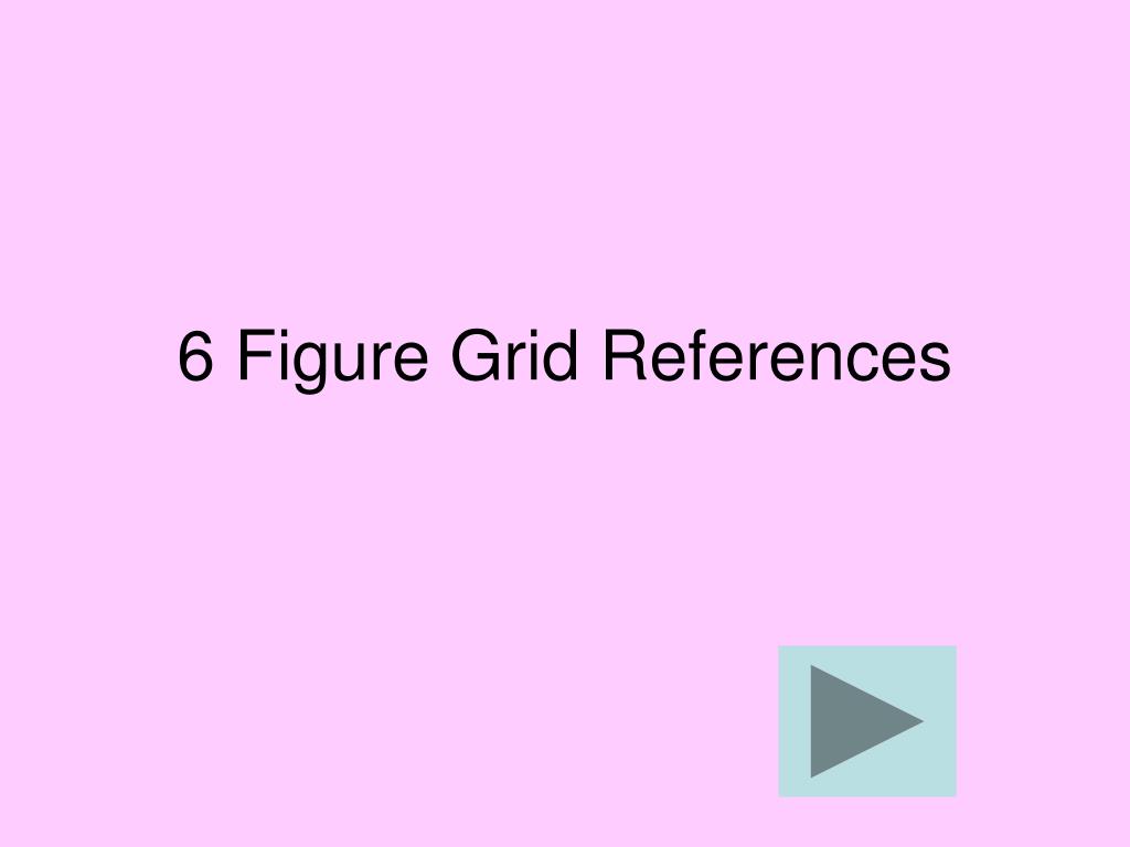 PPT - 6 Figure Grid References PowerPoint Presentation, free download ...
