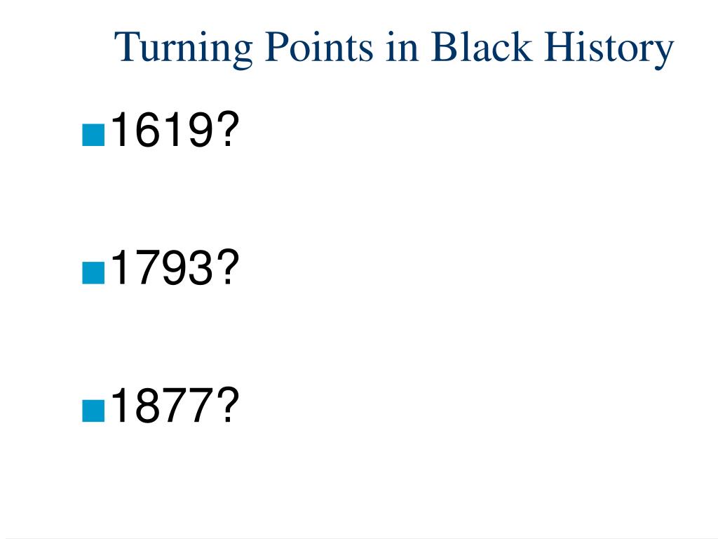 PPT - Turning Points in Black History PowerPoint Presentation, free ...