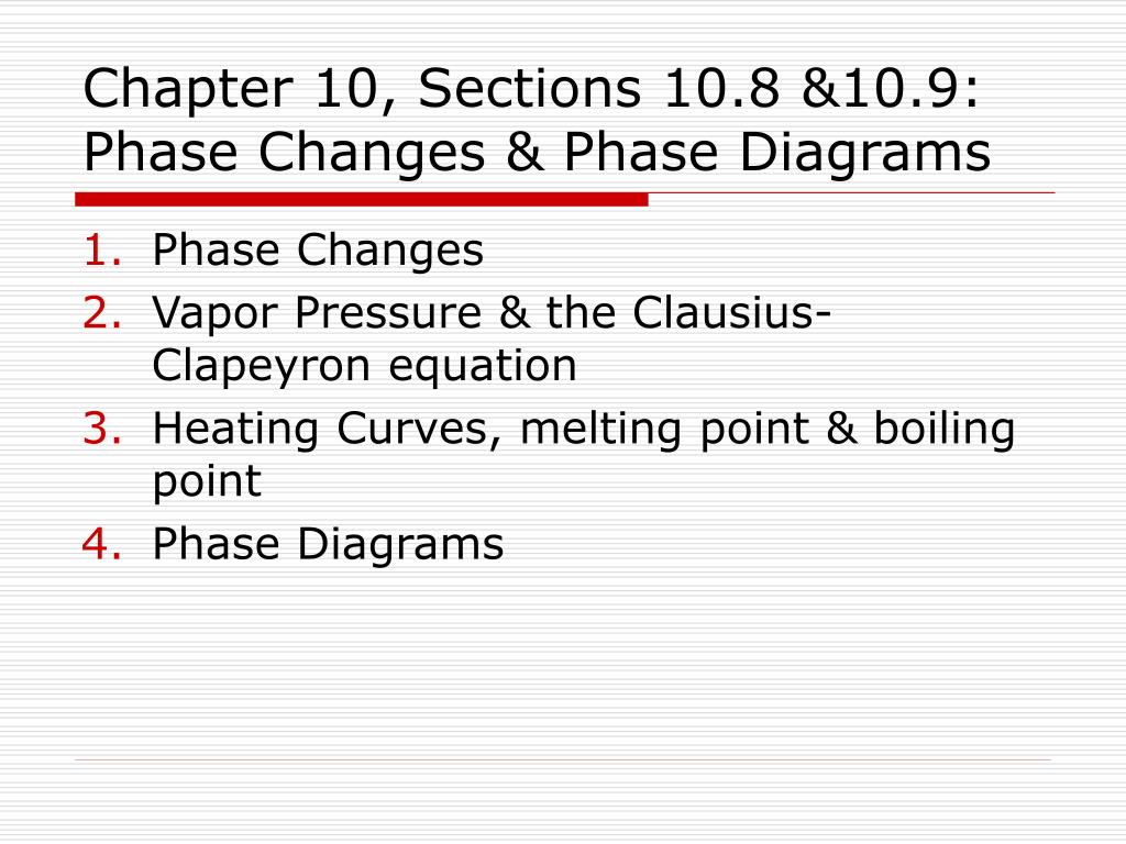 PPT - Chapter 10, Sections 10.8 &10.9: Phase Changes & Phase Diagrams ...