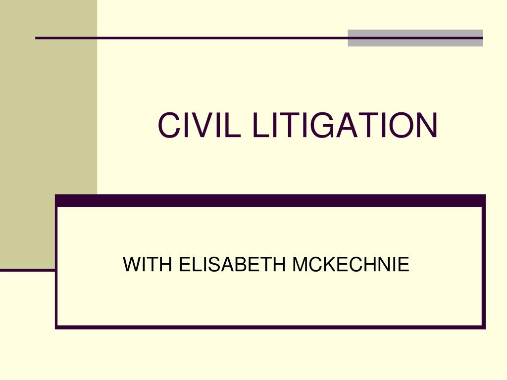 PPT - CIVIL LITIGATION PowerPoint Presentation, free download - ID:6021493