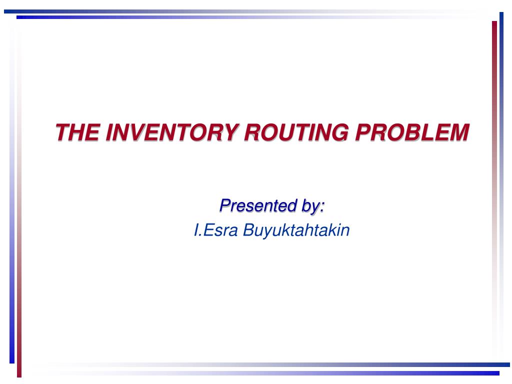 PPT - THE INVENTORY ROUTING PROBLEM PowerPoint Presentation, free ...