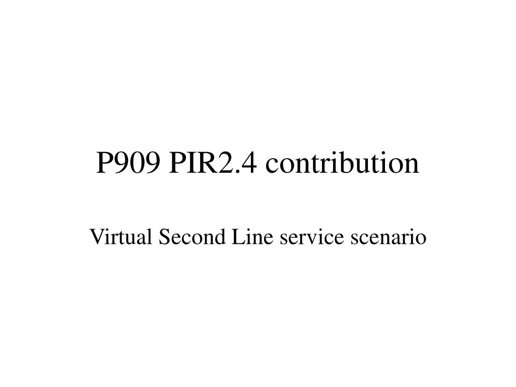 PPT - P909 PIR2.4 contribution PowerPoint Presentation, free download ...