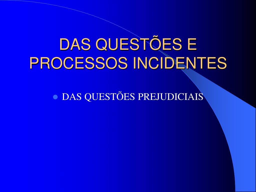 PPT - DAS QUESTÕES E PROCESSOS INCIDENTES PowerPoint Presentation, free ...