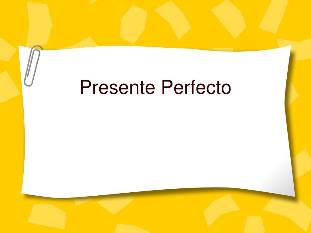 PPT - Presente Perfecto PowerPoint Presentation, free download - ID:6026481