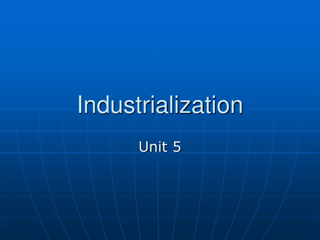 PPT - Industrialization PowerPoint Presentation, free download - ID:6031056