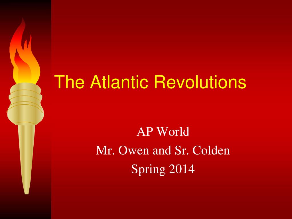 PPT - The Atlantic Revolutions PowerPoint Presentation, free download ...