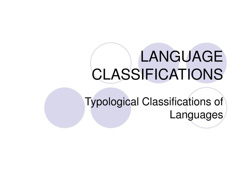 PPT - LANGUAGE CLASSIFICATIONS PowerPoint Presentation, free download ...